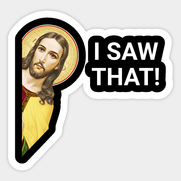 Funny Jesus watching you - Funny Jesus - Sticker | TeePublic